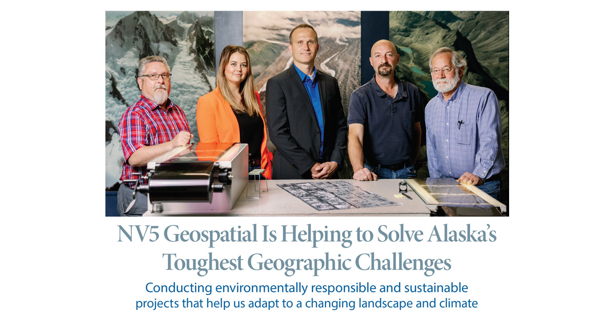 NV5 Geospatial Is Helping to Solve Alaska’s Toughest Geographic Challenges