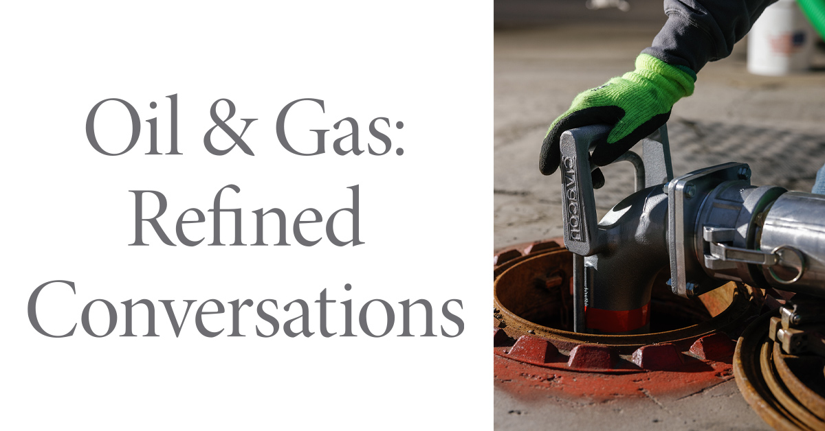 Oil & Gas: Refined Conversations