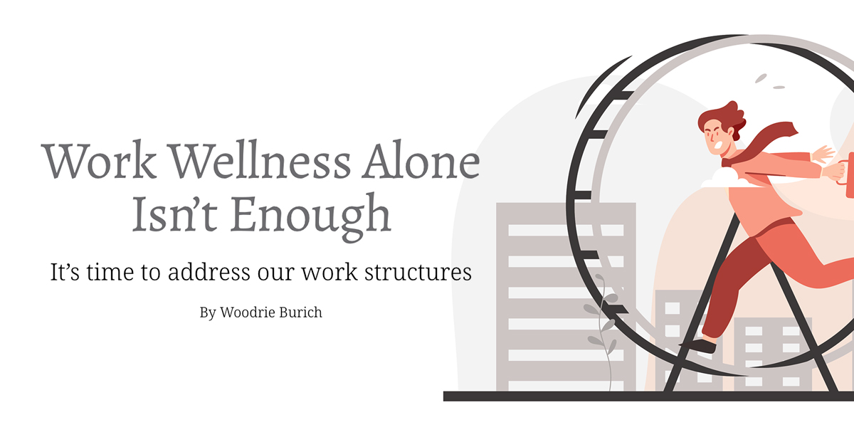Work Wellness Alone Isn’t Enough